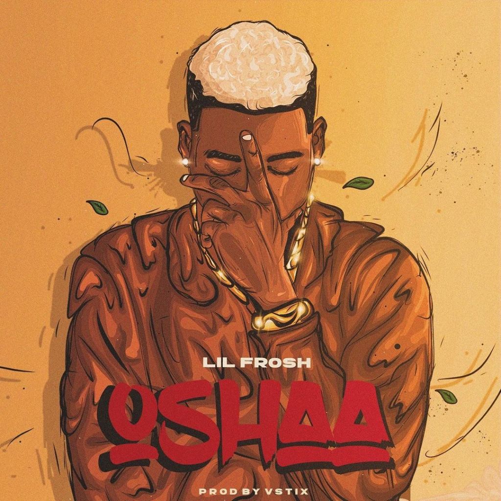 Lil Frosh – Oshaa (Mp3 Download)